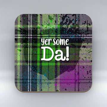 Scottish Banter Tartan Coaster - Yer some Da ! – Elba Artisan Gallery